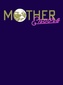 Mother: Encore - Kotaku