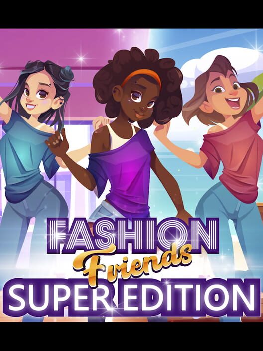 Fashion Friends: Super Edition - Kotaku
