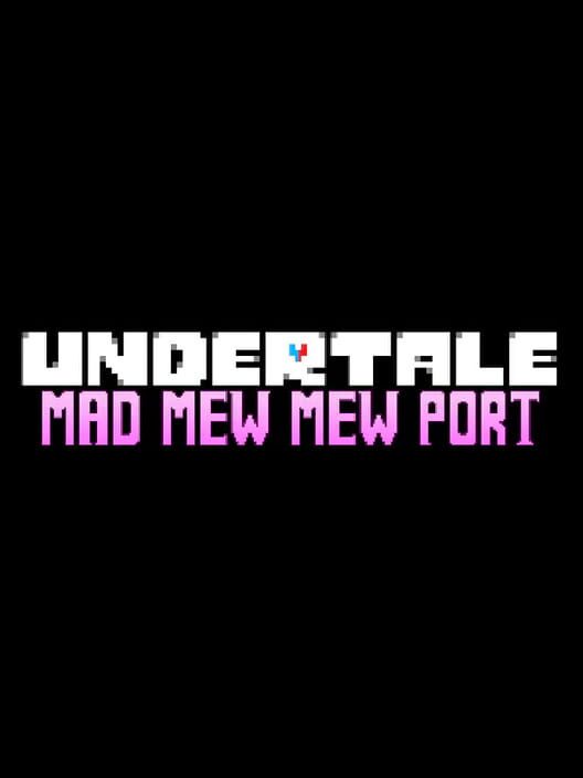Undertale: Mad Mew Mew Port - Kotaku