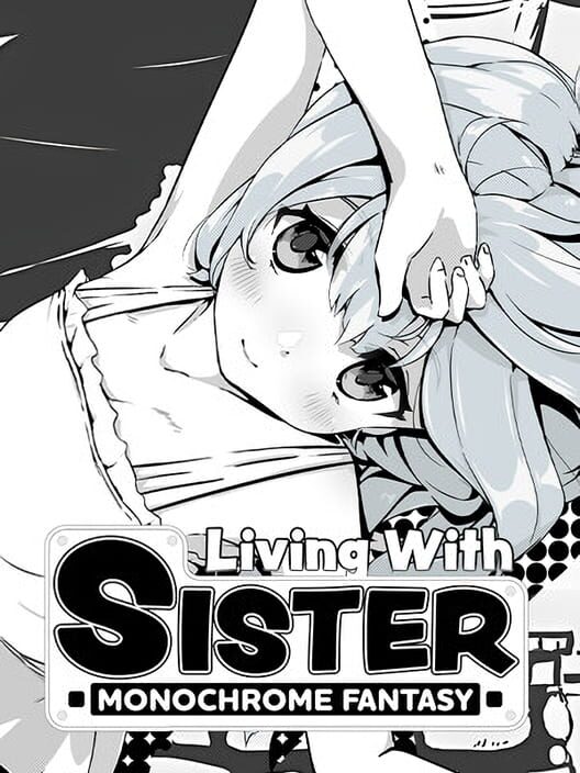 Living With Sister: Monochrome Fantasy - Kotaku