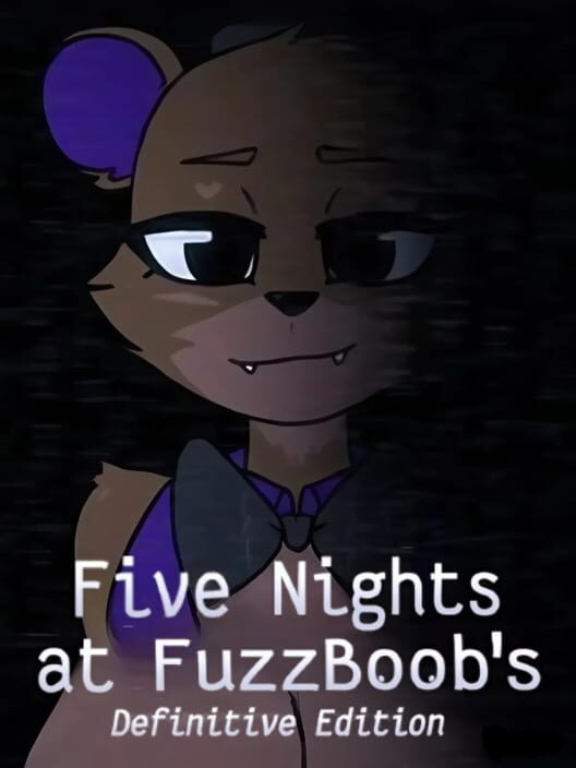 Five Nights at FuzzBoob's: Definitive Edition - Kotaku