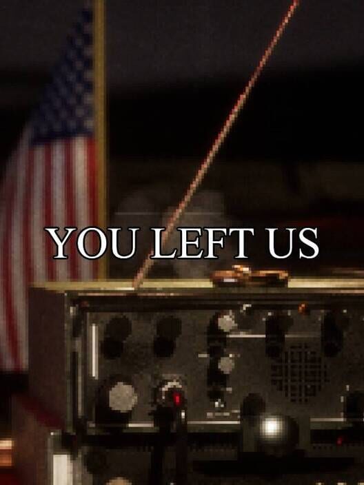 You Left Us - Kotaku