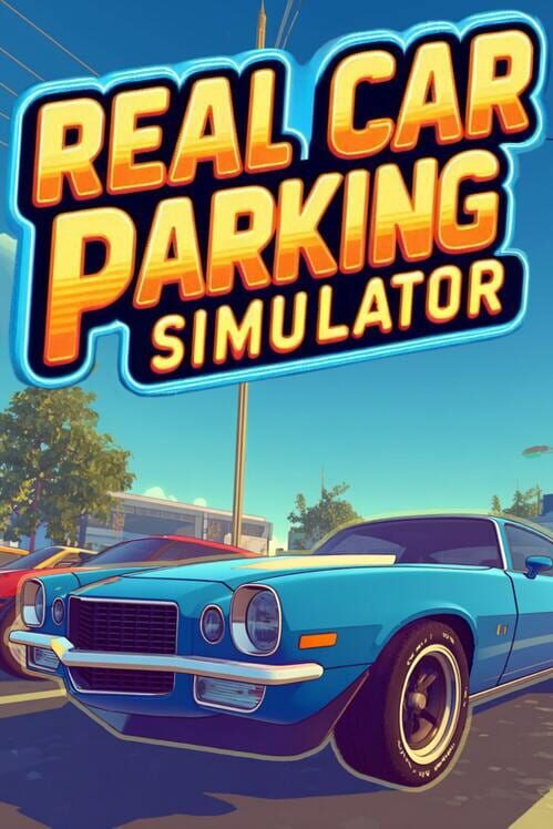 Real Car Parking Simulator - Kotaku