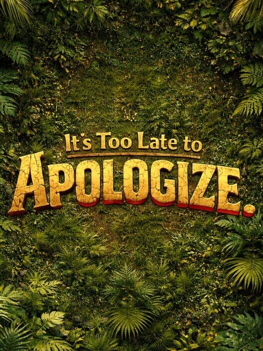 It's Too Late to Apologize - Kotaku