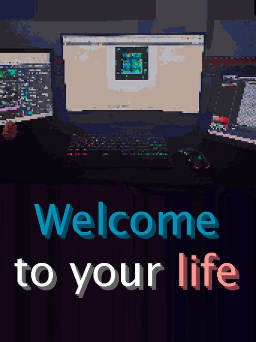 Welcome to your Life - Kotaku