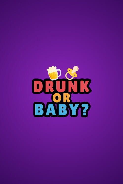Drunk or Baby - Kotaku