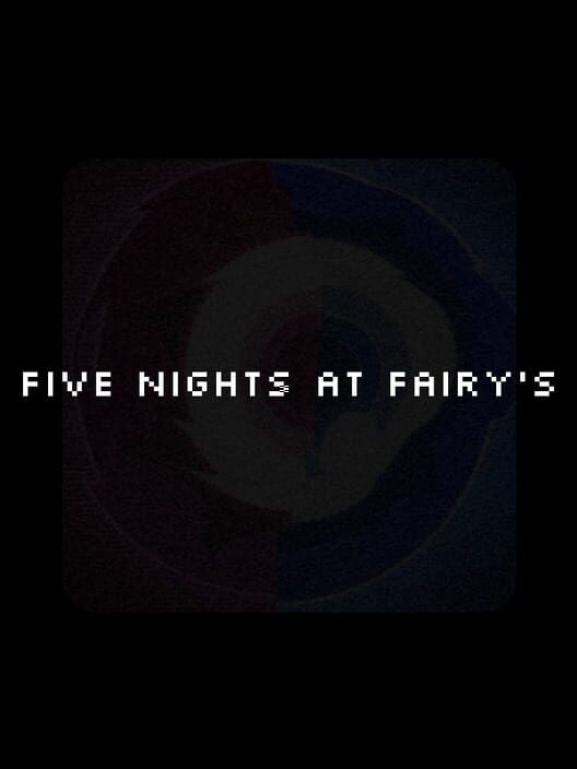 Five Nighs at Fairy's - Kotaku
