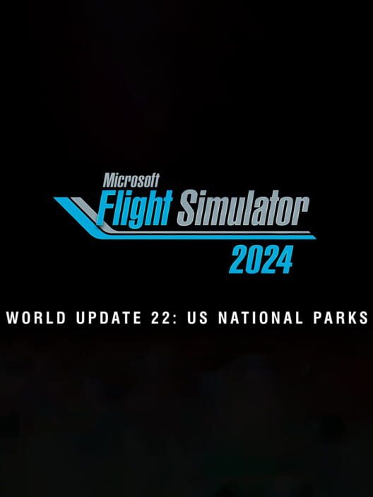 Microsoft Flight Simulator 2024: World Update 22 - US National Parks ...