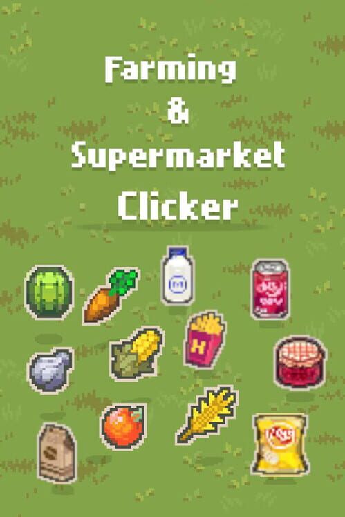 Farming & Supermarket: Clicker - Kotaku