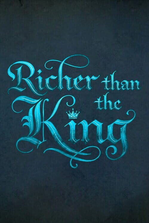 Richer Than the King - Kotaku