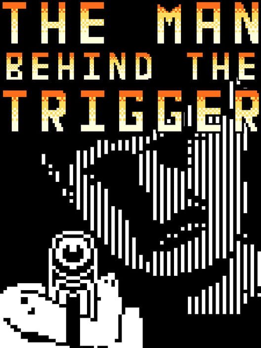 The Man Behind the Trigger - Kotaku