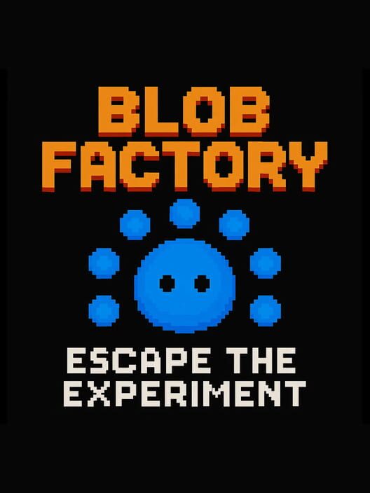 Blob Factory - Kotaku