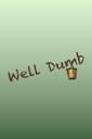 Well Dumb - Kotaku