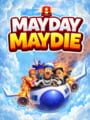 MayDay MayDie - Kotaku